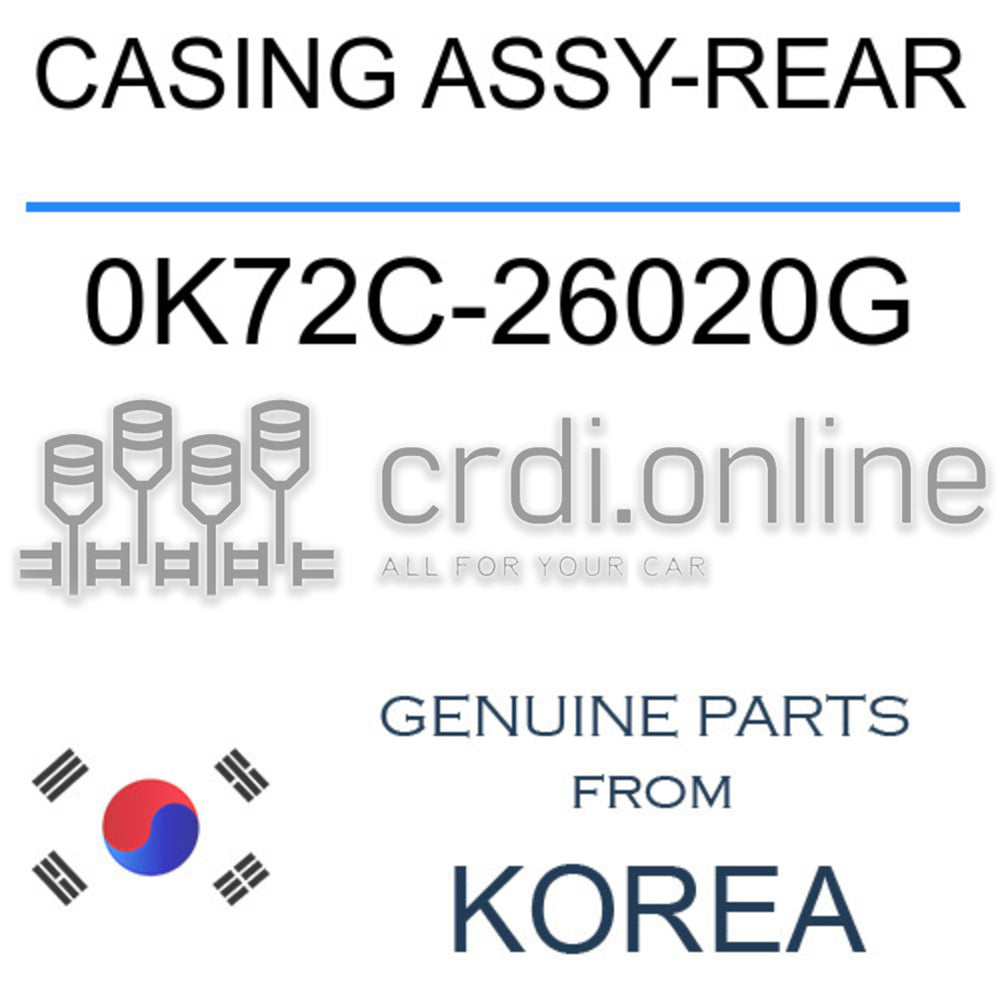 CASING ASSY-REAR 0K72C-26020G 0K72C26020G 0K72C 26020G – CRDI.online
