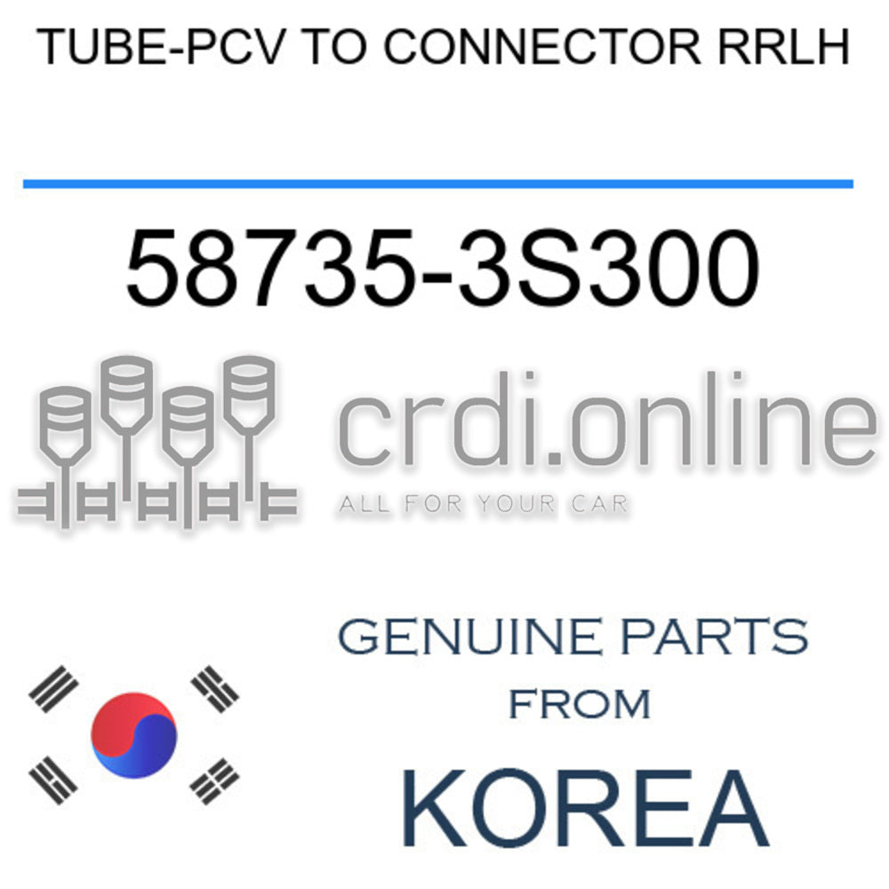 TUBE-PCV TO CONNECTOR RRLH 58735-3S300 587353S300 58735 3S300 – CRDI.online
