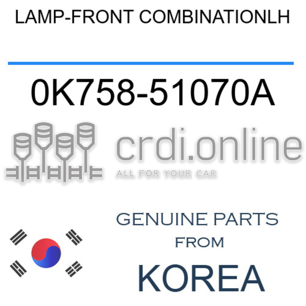 LAMP-FRONT COMBINATIONLH 0K758-51070A 0K75851070A 0K758 51070A – CRDI ...