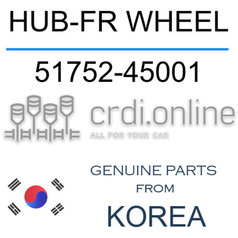 HUB-FR WHEEL 51752-45001 5175245001 51752 45001 – CRDI.online